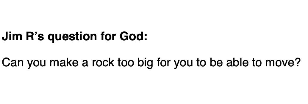 Question for God from Jim R - Neel Ingman